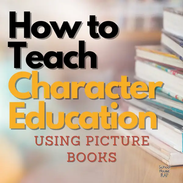 How to Teach Character Education using Picture Books - School House Rap