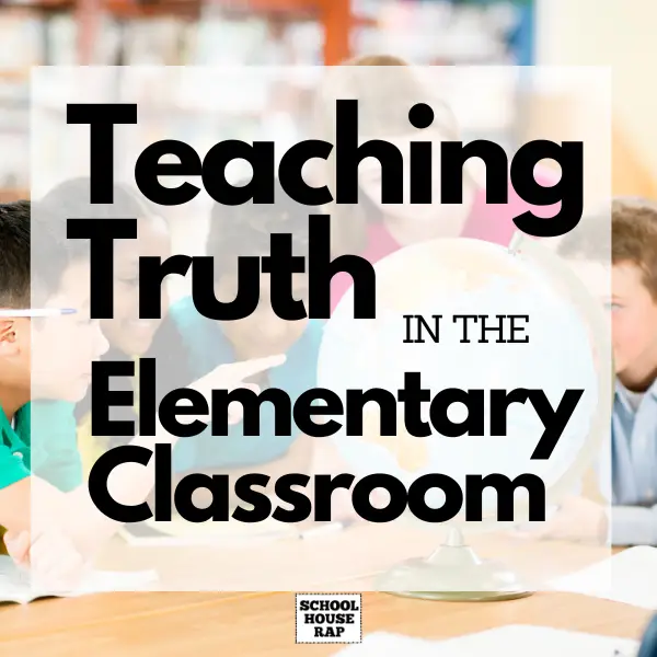 Teaching Truth in the Elementary Classroom - School House Rap